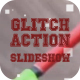 Glitch Action Slideshow, After Effects Project Files | VideoHive